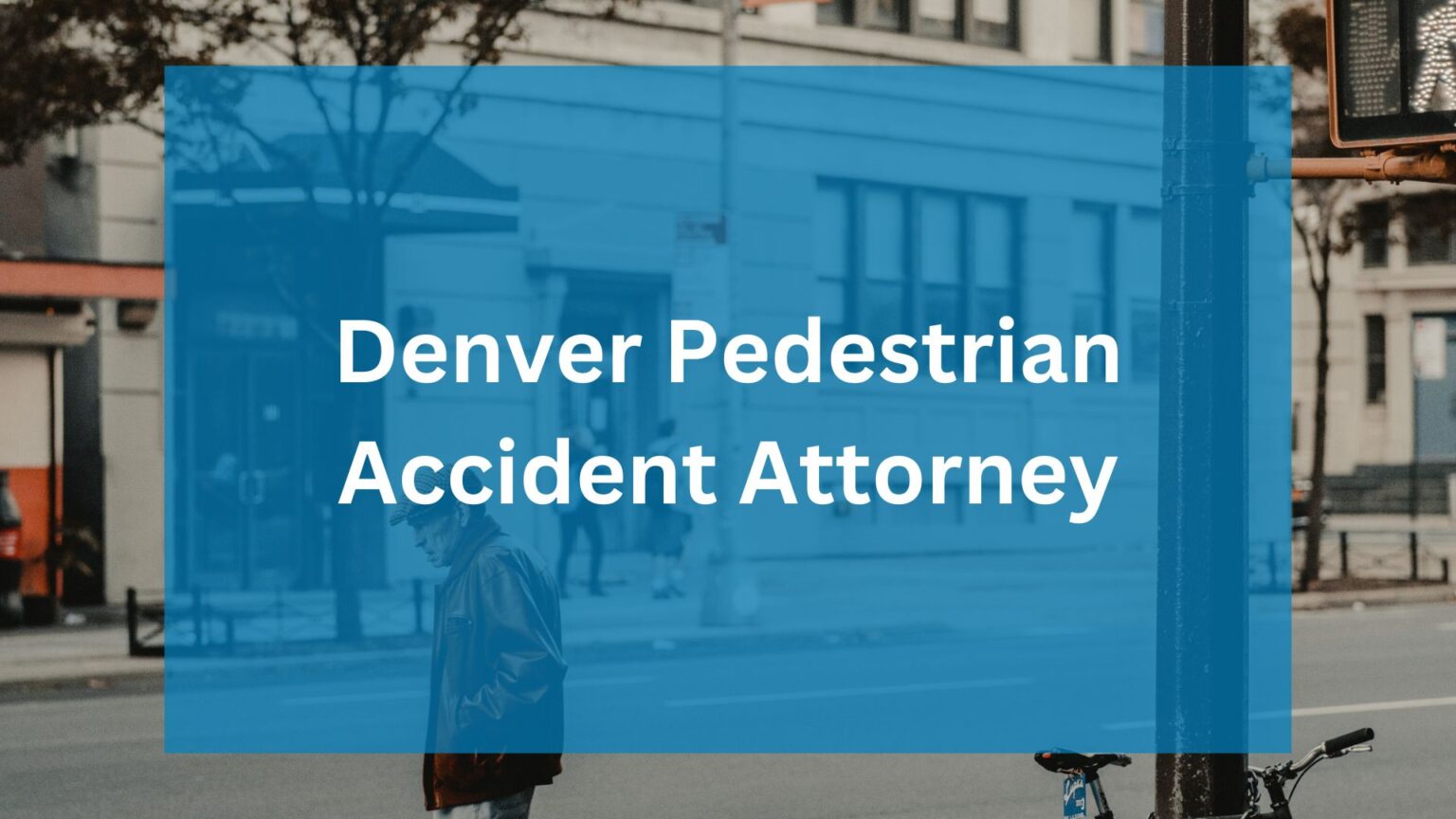 Denver Pedestrian Accident Lawyers - Front Range Injury Attorneys