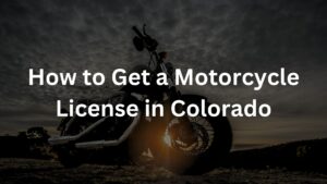 Obtaining Your Motorcycle License in Colorado: A Comprehensive Guide ...