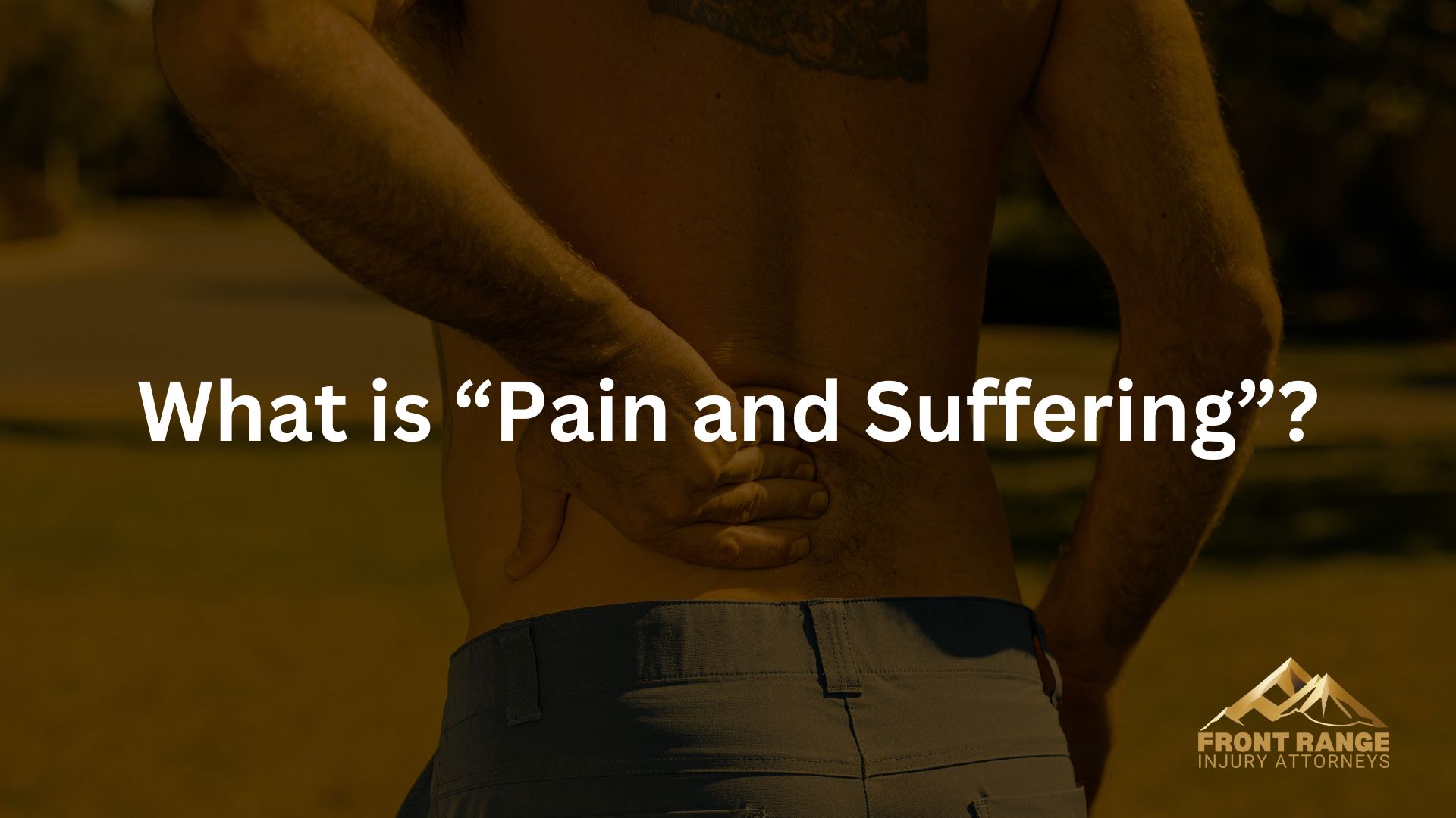 What is “Pain and Suffering”? - Front Range Injury Attorneys – Denver ...