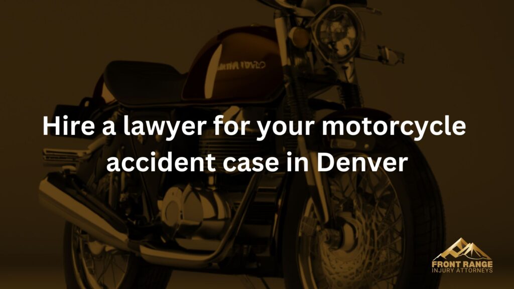 Hire a lawyer for your motorcycle accident case in Denver - Front Range ...
