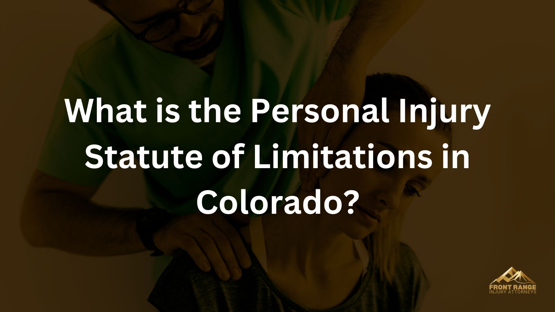 What is the Personal Injury Statute of Limitations in Colorado? - Front ...